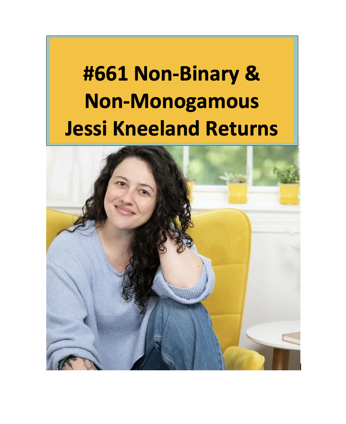 Non-Binary & Non-Monogamous - Jessi Kneeland Returns - The Mental ...