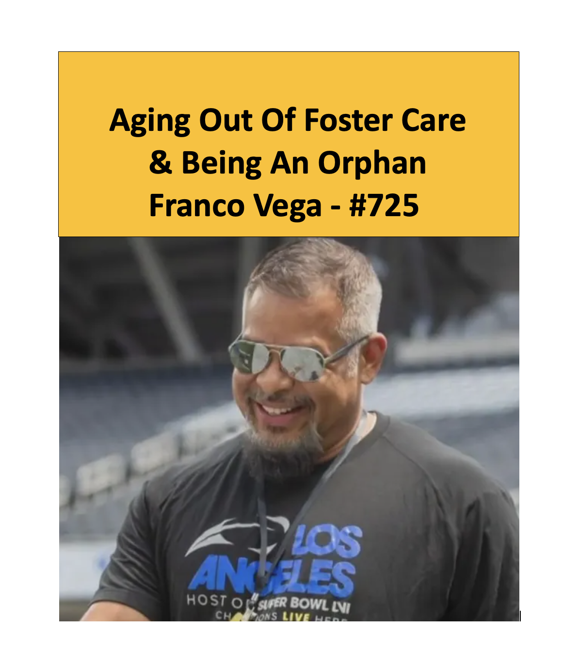 Aging Out of Foster Care & Being an Orphan - Franco Vega - The Mental ...